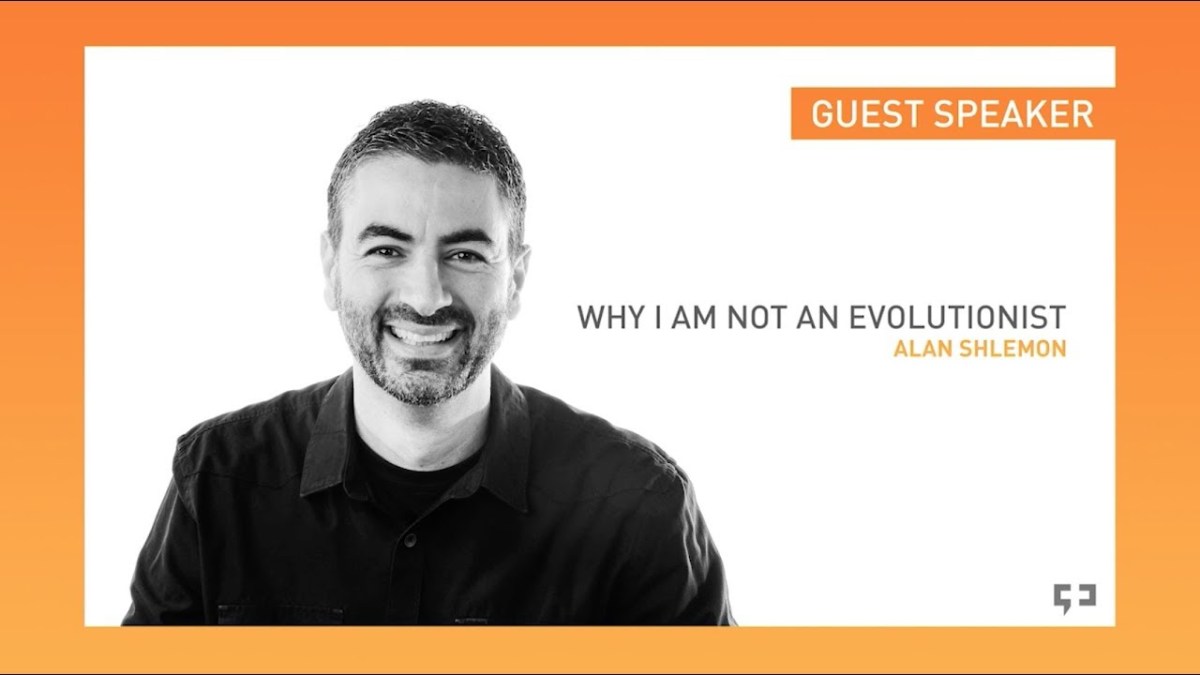 Why I Am Not An Evolutionist (Alan Shlemon) – The Son of God