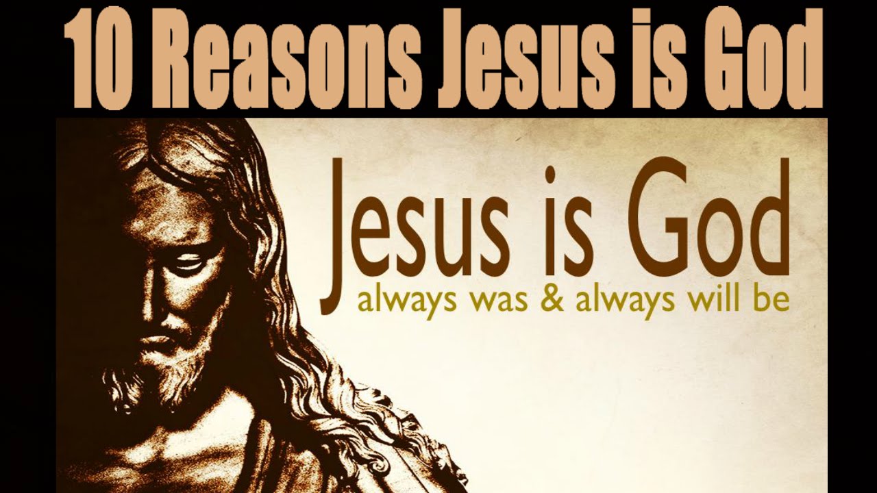 10 Reasons why Jesus is God! – The Son of God