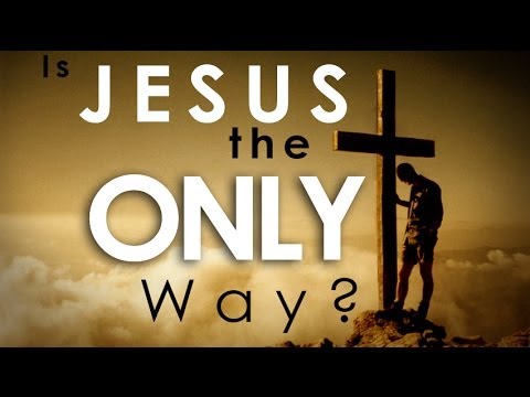 Is Jesus the only Way? – The Son of God