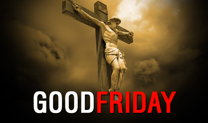 Good Friday: The Crucifixion of Jesus. – The Son of God