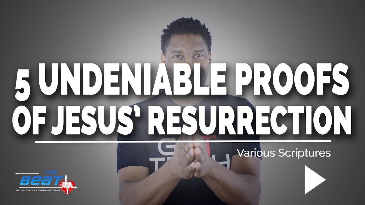 5 SHOCKING PROOFS OF JESUS’ RESURRECTION – The Son of God