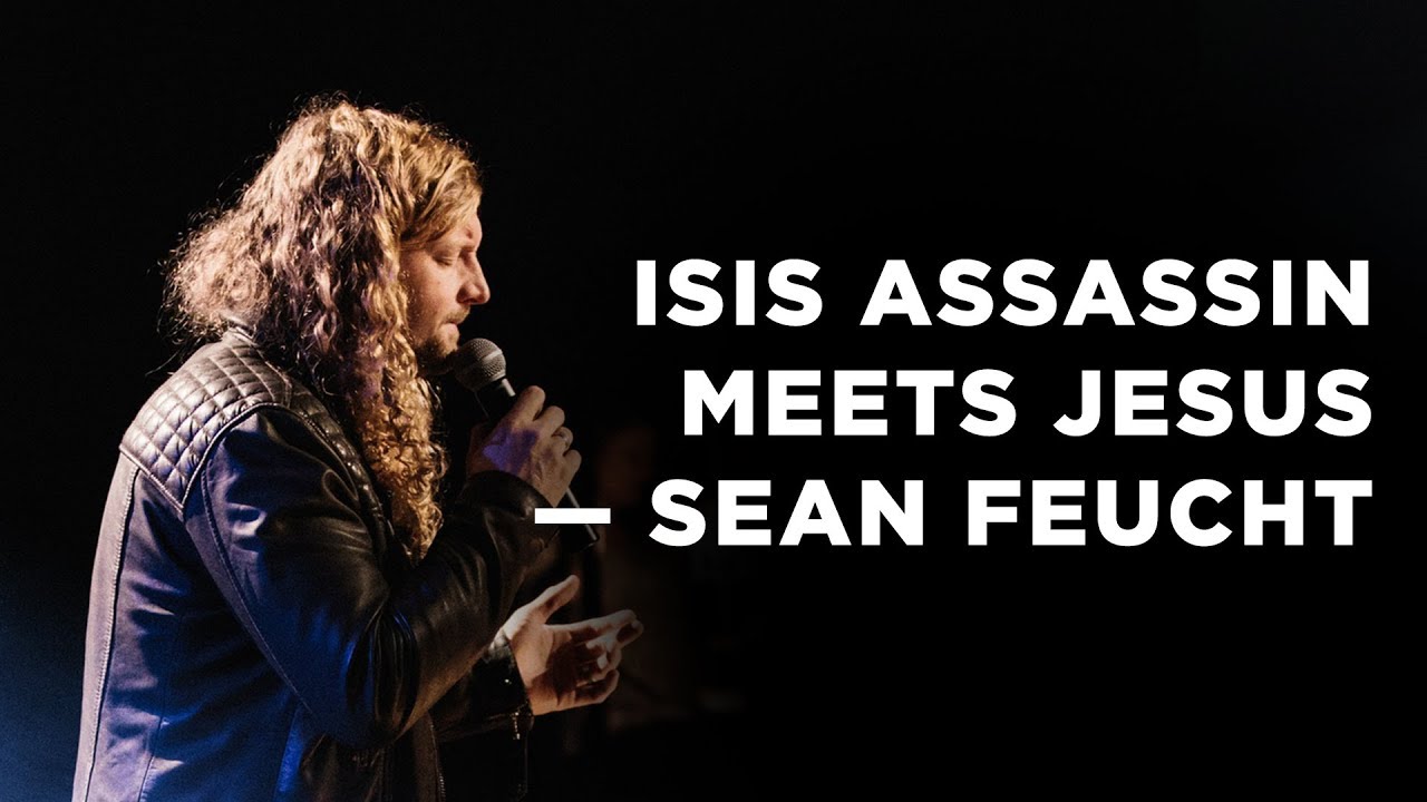 ISIS Assassin Meets Jesus | Testimony by Sean Feucht – The Son of God