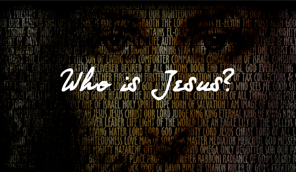 Who is Jesus? – The Son of God