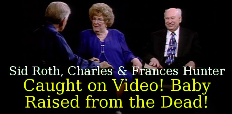 Caught on Video! Baby Raised from the Dead! | Charles & Frances Hunter ...