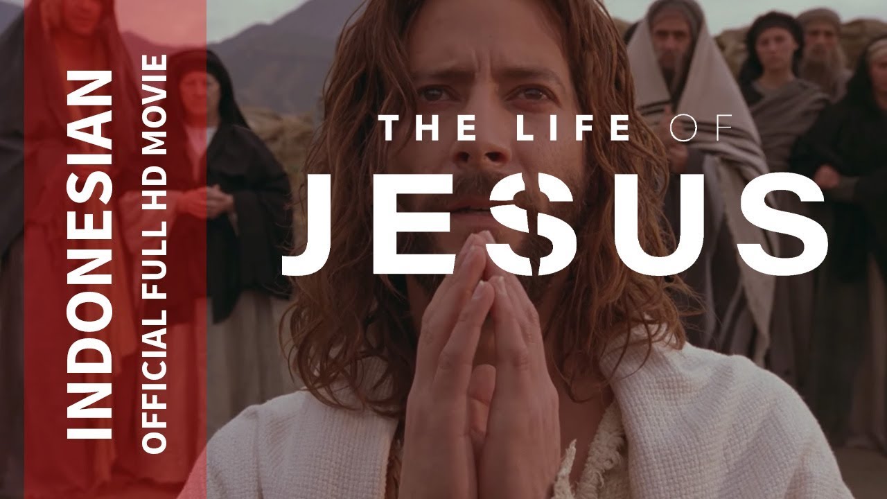 Kisah Kehidupan Yesus – Bahasa Indonesia The Jesus Film – Indonesian ...