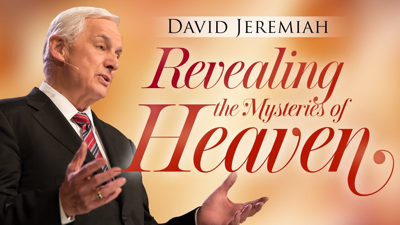 What Does the Bible Tell Us About Heaven? | David Jeremiah – The Son of God