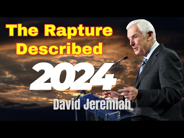 Dr. David Jeremiah – The Rapture Details Of The Event (2024)- MUST ...