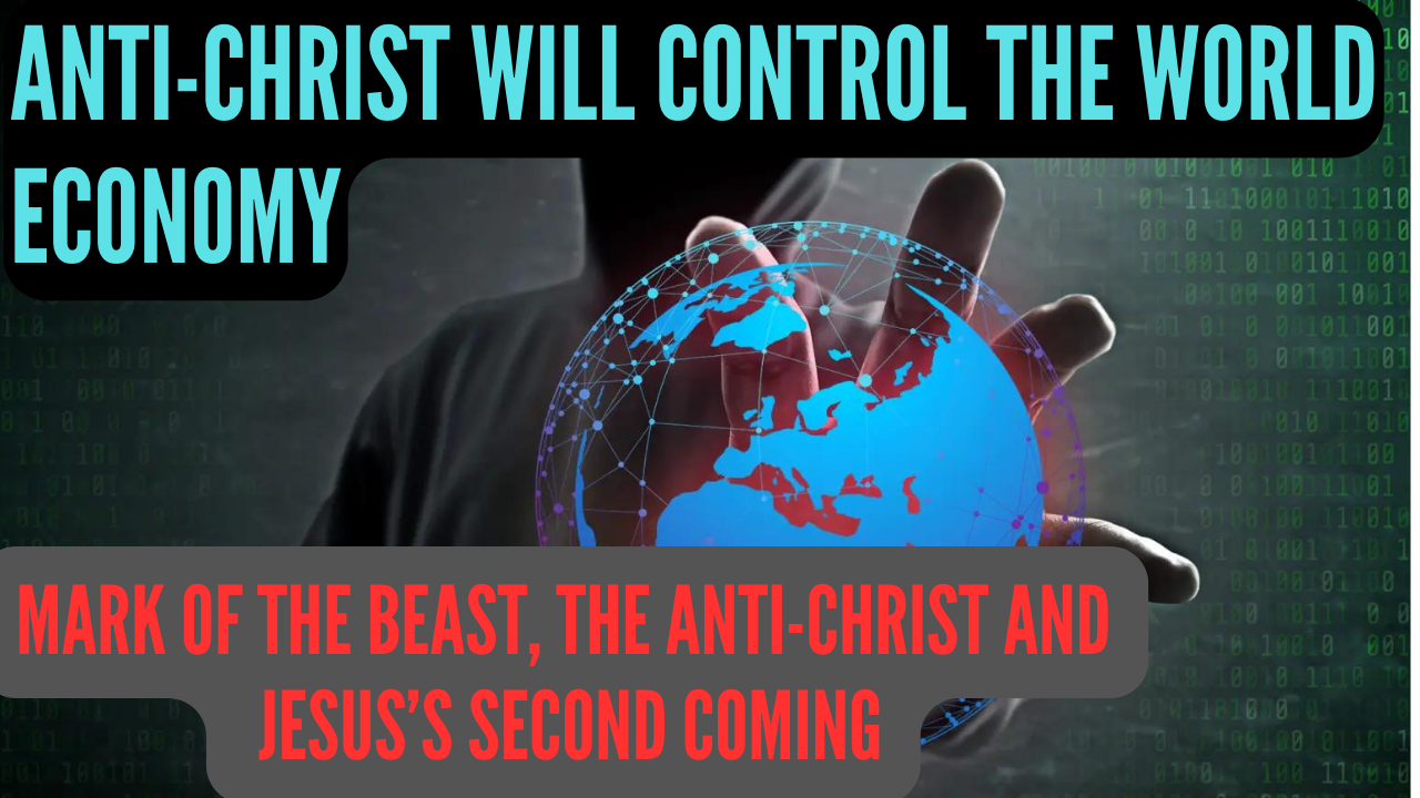 Anti Christ,Mark of The Beast and The Return of Jesus – The Son of God