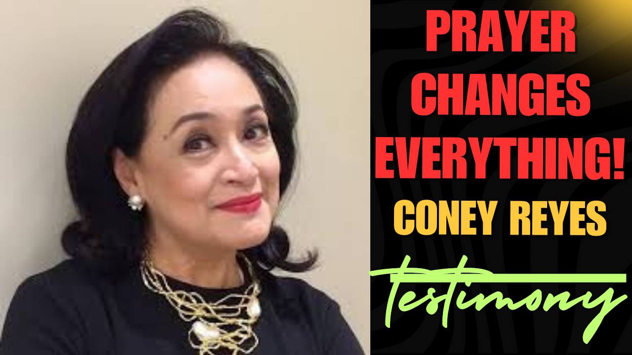 The Power of Prayer- Coney Reyes Testimony – The Son of God