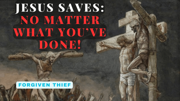 Jesus Forgave a Dying Thief… He’s Ready to Forgive You Too!:Death Bed ...